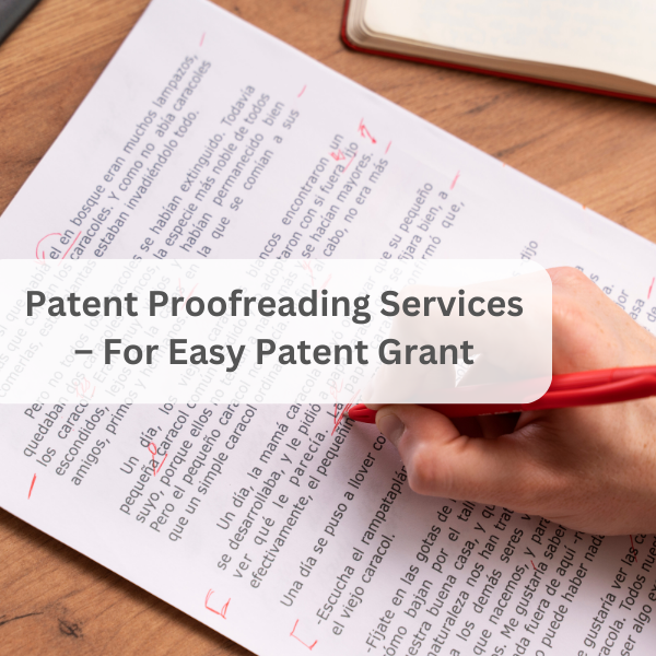Patent Proofreading Services – For Easy Patent Grant